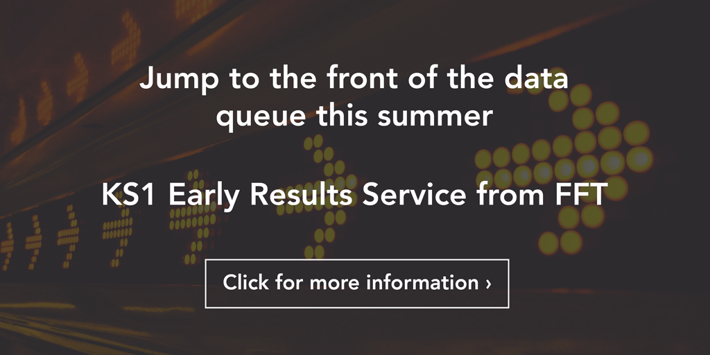 2019 Early Key Stage 1 schools report - Preview - FFT 2019 Early Key Stage 1 schools report - Preview - FFT